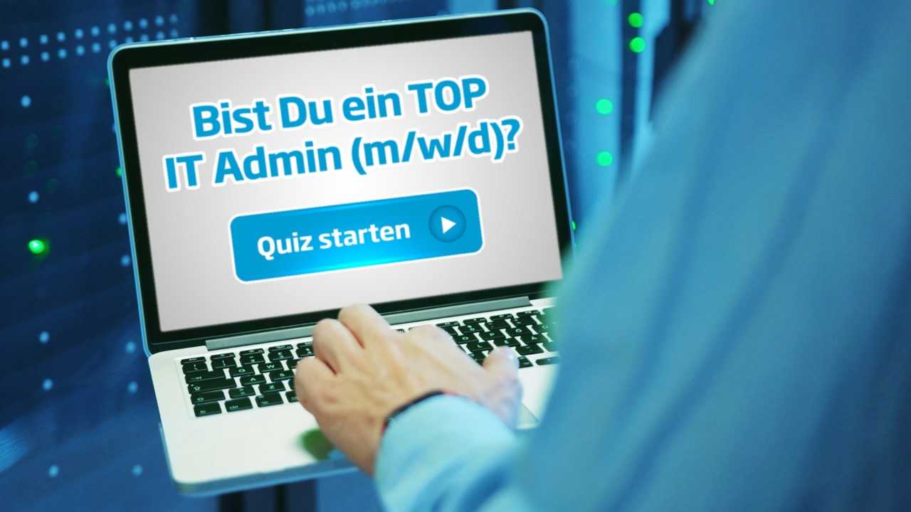 Bist Du ein Top IT Admin? Das neue Quiz von Mahr EDV